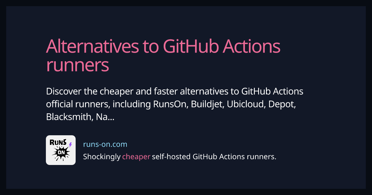 Alternatives to GitHub Actions runners - RunsOn