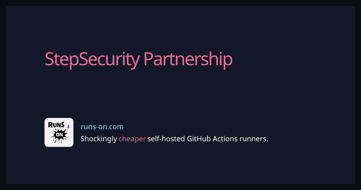 StepSecurity Partnership - RunsOn