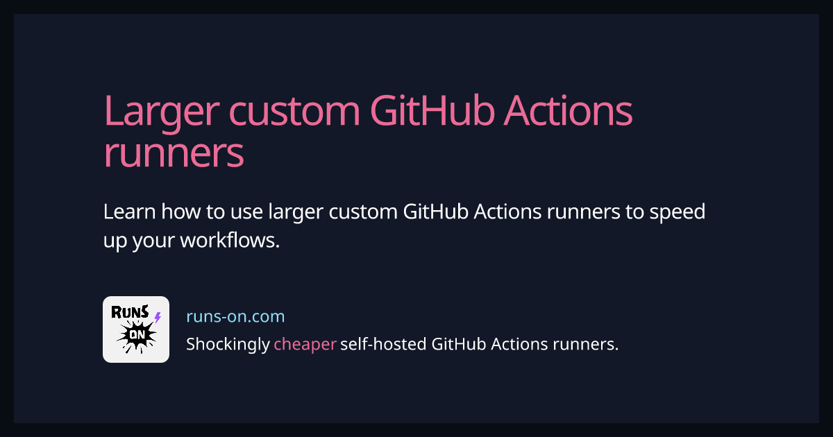 Larger Custom Github Actions Runners Runson 8738