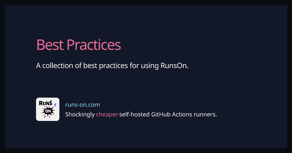 Best Practices - RunsOn