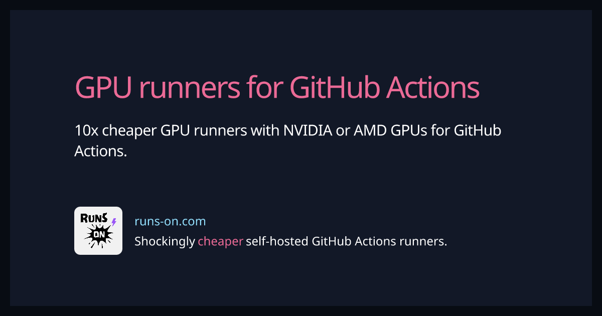 GPU runners for GitHub Actions - RunsOn