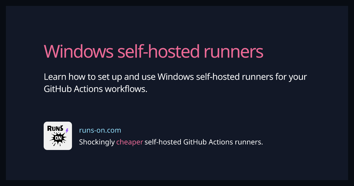Windows self-hosted runners - RunsOn